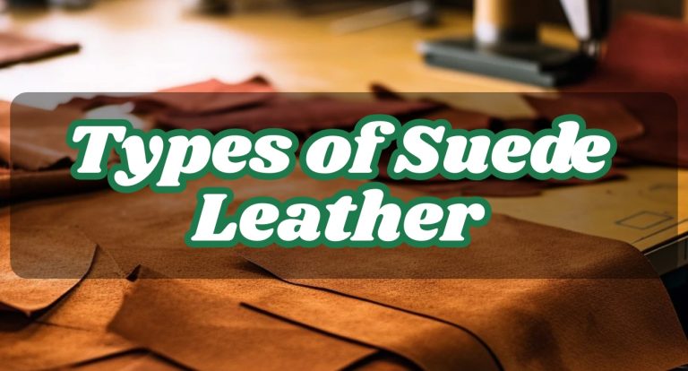 Suede Leather: Everything You Need to Know in 2025